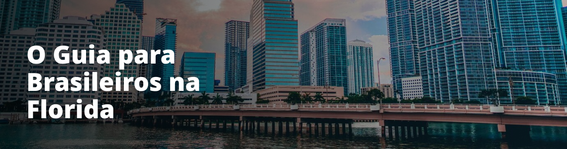 O Guia para Brasileiros na Florida - CambioReal Blog